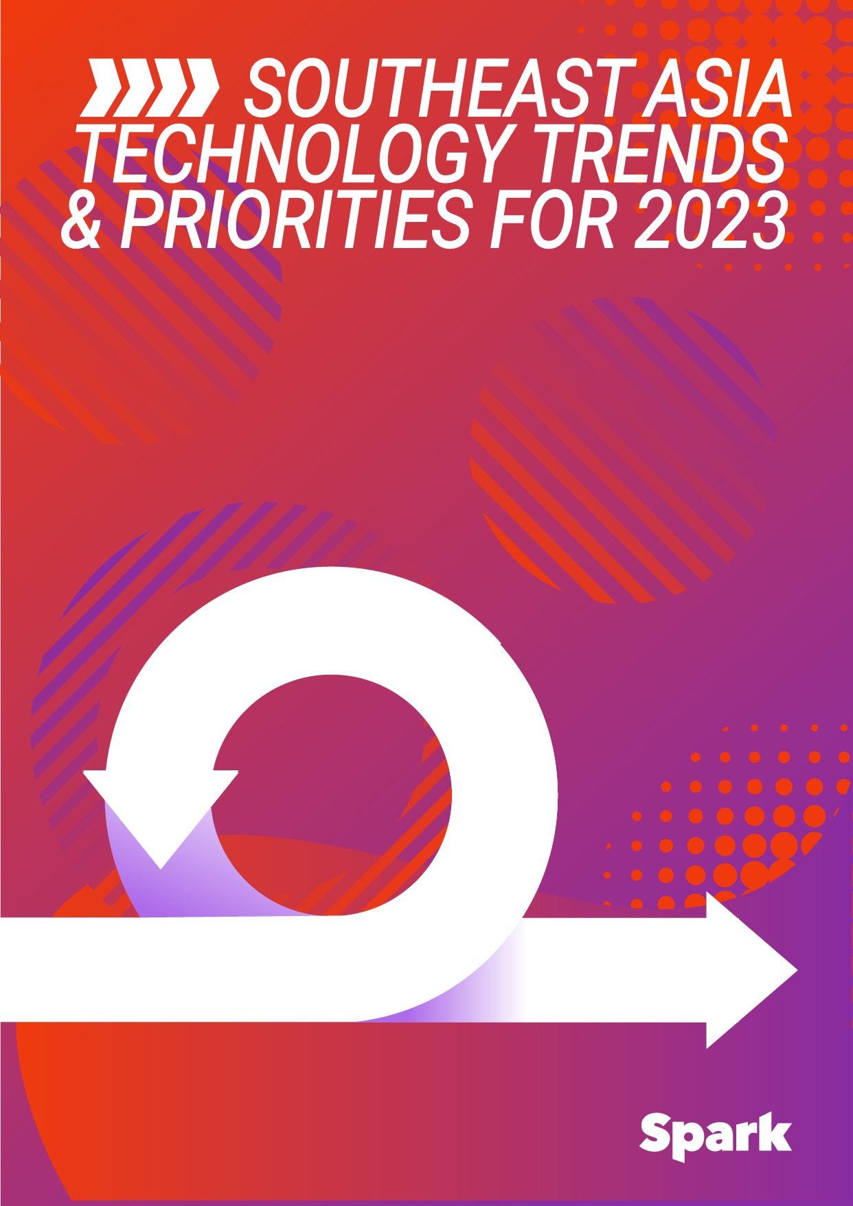 SPARK's SEA Technology Trends & Priorities Survey Report 2023 | Spark